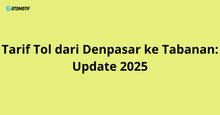 Tarif Tol dari Denpasar ke Tabanan: Update 2025 - Cars-portal